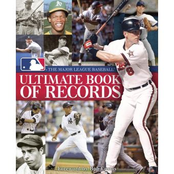 The Major League Baseball Ultimate Book of Records An Official MLB ...