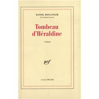 Tombeau d'Héraldine - broché - Daniel Boulanger - Achat Livre | fnac