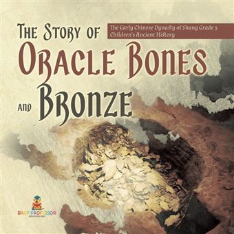 The Story of Oracle Bones and Bronze | The Early Chinese Dynasty of ...