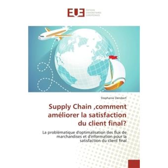 Supply Chain ,comment améliorer la satisfaction du client final ...
