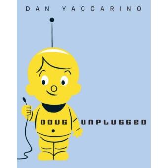 Doug unplugged - relié - Dan Yaccarino - Achat Livre | fnac