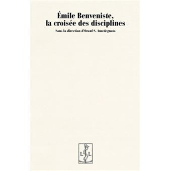 Emile Benveniste, la croisée des disciplines - broché - Ozouf Sénamin ...