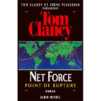 Net force - Tome 4 - Net Force 4. Point de rupture - Tom Clancy, Steve ...