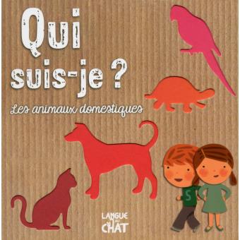 Qui suis-je ? Les animaux domestiques (Pochoirs) Livre avec pochoirs ...