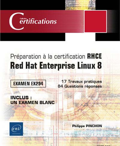 Préparation à la certification RHCE - Red Hat Enterprise Linux 8 - Examen EX294 Red Hat ...