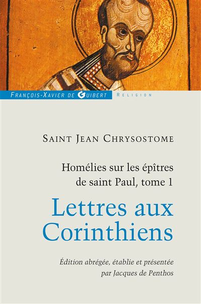 Homélies sur les épîtres de saint Paul Lettres aux Corinthiens Tome 1 ...