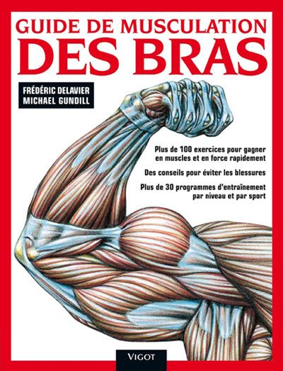 Guide de musculation des bras - broché - Michael Gundill, Frédéric ...