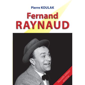 Fernand RAYNAUD, par Pierre Koulak - broché - Pierre Koulak - Achat ...