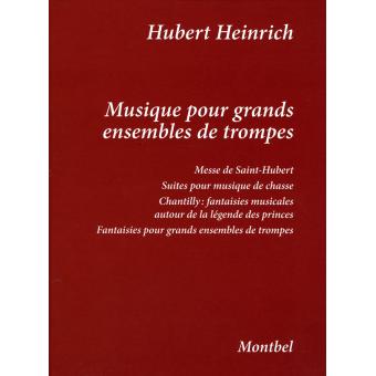 Musique pour grands ensembles de trompes Messe de saint-hubert. suites ...