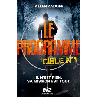 Le programme - Tome 1 - Le Programme - Cible - Allen Zadoff, Helene ...