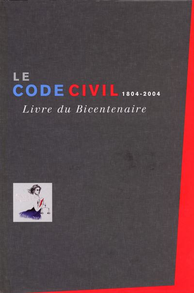 Le Code civil 1804-2004 - Livre du Bicentenaire Livre du Bicentenaire ...