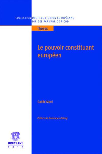 Le Pouvoir constituant européen - broché - Gaëlle Marti, Dominique ...