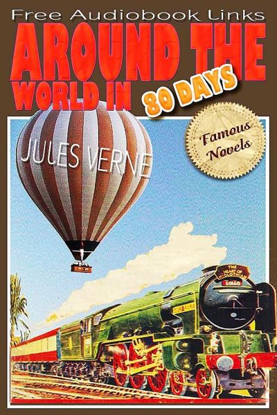 Famous Novels Publishing - Famous Novels - Free Audiobook Links - AROUND THE WORLD IN EIGHTY ...
