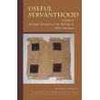 Useful Servanthood A Study of Spiritual Formation in the Writings of ...