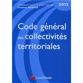 Code général des collectivités territoriales 2013 Edition 2013 - broché ...