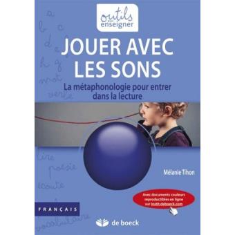 Jouer avec les sons La métaphonologie pour entrer dans la lecture ...