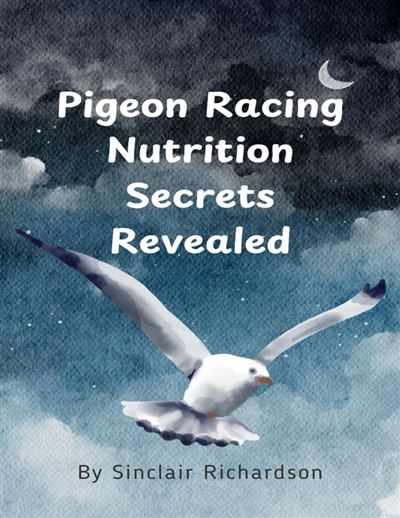 Pigeon Racing Nutrition Secrets Revealed - ebook (ePub) - Sinclair ...