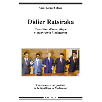 Didier Ratsiraka Transition démocratique et pauvreté à Madagascar ...