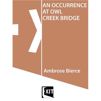 AN OCCURRENCE AT OWL CREEK BRIDGE - ebook (ePub) - Ambrose Bierce ...