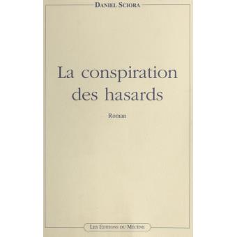 La conspiration des hasards - broché - Daniel Sciora - Achat Livre ou ...