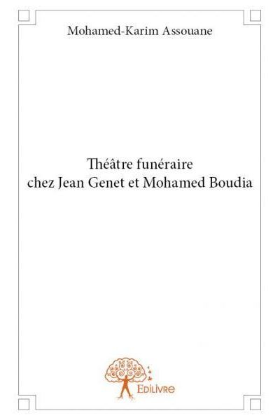 Théâtre funéraire chez jean genet et mohamed boudia - broché - Mohamed ...