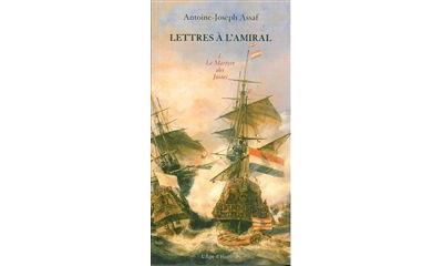 Lettres à l'amiral - broché - Antoine Joseph Assaf - Achat Livre | fnac