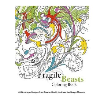 Fragile Beasts Colouring Book 40 Grotesque Designs from - broché ...