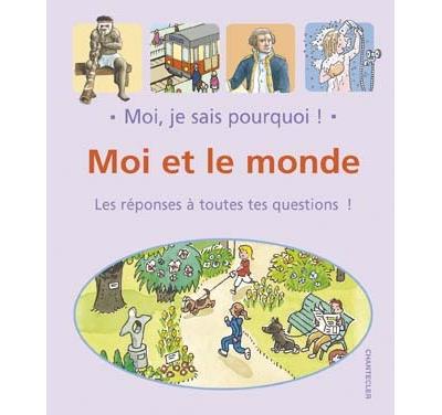 Moi et le monde Moi, je sais pourquoi - broché - Collectif - Achat ...