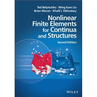 Nonlinear finite elements for continua and structures - Poche - Ted Belytschko - Achat Livre ou ...