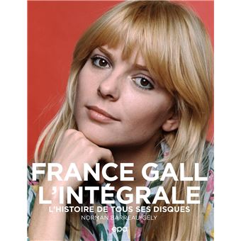 France Gall - L'intégrale - relié - Norman Barreau-Gély - Achat Livre ...