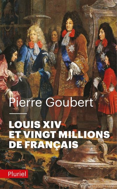 Louis XIV et vingt millions de Français - Pierre Goubert - Achat Livre ...