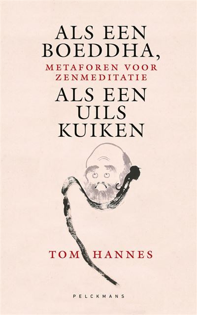 Als een Boeddha, als een uilskuiken - broché - Hannes Tom - Achat Livre ...