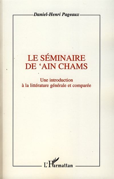 Le séminaire de 'Ain Chams Une introduction à la littérature générale ...