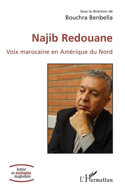 Najib Redouane Voix marocaine en Amérique du Nord - broché - Bouchra ...