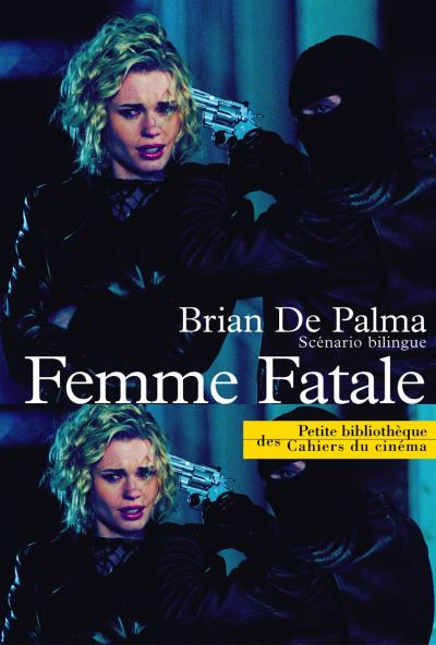 Femme Fatale Scenarion Bilingue Français-Anglais - broché - De Palma ...