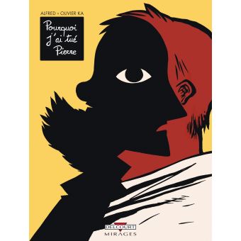 Pourquoi j'ai tué Pierre Tome 01 - cartonné - Olivier Ka, Alfred ...