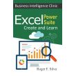 Excel Power Suite - Business Intelligence Clinic Create and Learn ...