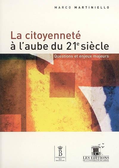 Citoyenneté à Laube Du 21e Siècle Broché Marco Martiniello Achat