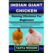 INDIAN GIANT CHICKEN Raising Chickens For Beginners Chicken Book For ...