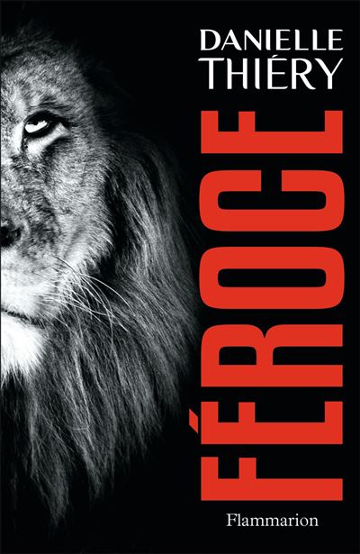 Féroce - broché - Danielle Thiéry - Achat Livre ou ebook | fnac