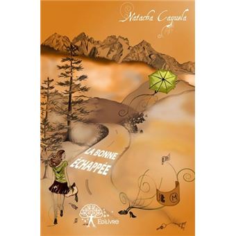 La bonne échappée - broché - Natacha Cayuela - Achat Livre | fnac