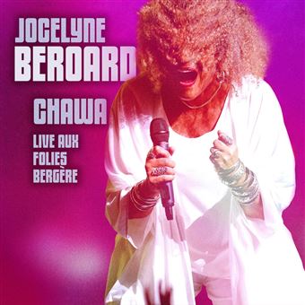 Chawa - Live Aux Folies Bergère : CD album en Jocelyne Béroard : tous ...