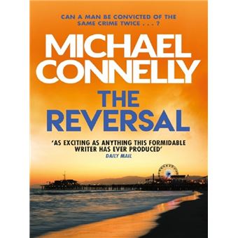 Mickey Haller - The Lincoln Lawyer - The reversal - Michael Connelly ...