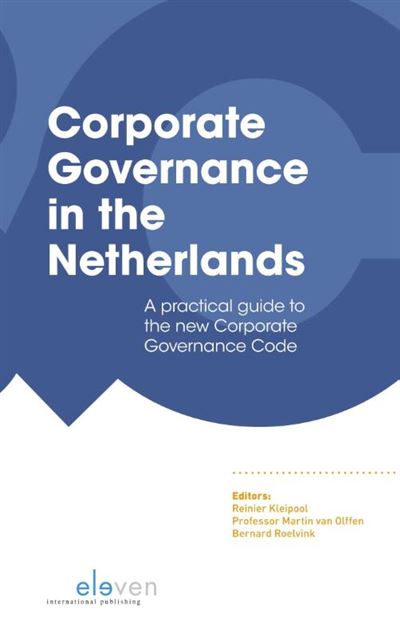 Corporate Governance in the Netherlands a practical guide to the new ...