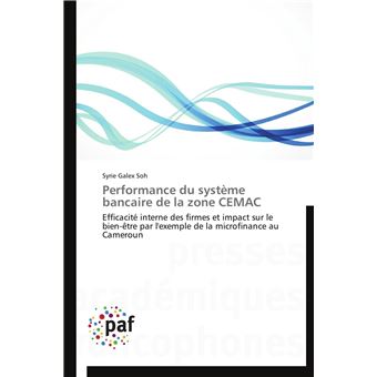 Performance du système bancaire de la zone cemac - broché - SOH-S ...
