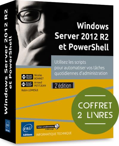 Windows server 2012 R2 et PowerShell - Coffret - Nicolas Bonnet, Arnaud Petitjean, Robin Lemesle ...