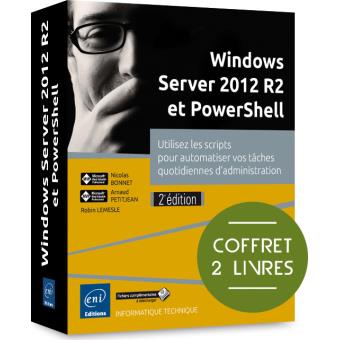 Windows server 2012 R2 et PowerShell - Coffret - Nicolas Bonnet, Arnaud ...