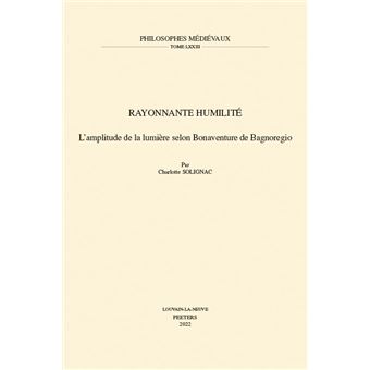 Rayonnante humilité L'amplitude de la lumière selon Bonaventure de ...
