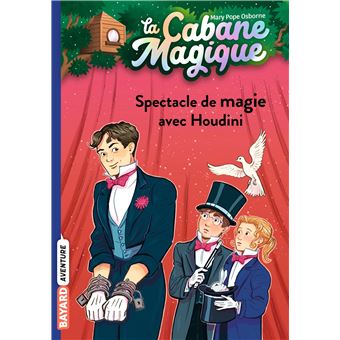 Cabane Magique - Spectacle de magie avec Houdini Tome 45 - La cabane ...