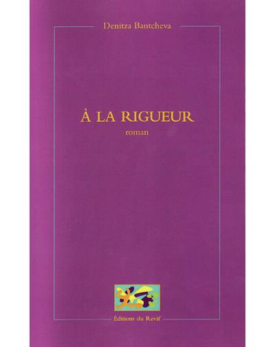 A la rigueur - broché - Denitza Bantcheva - Achat Livre | fnac